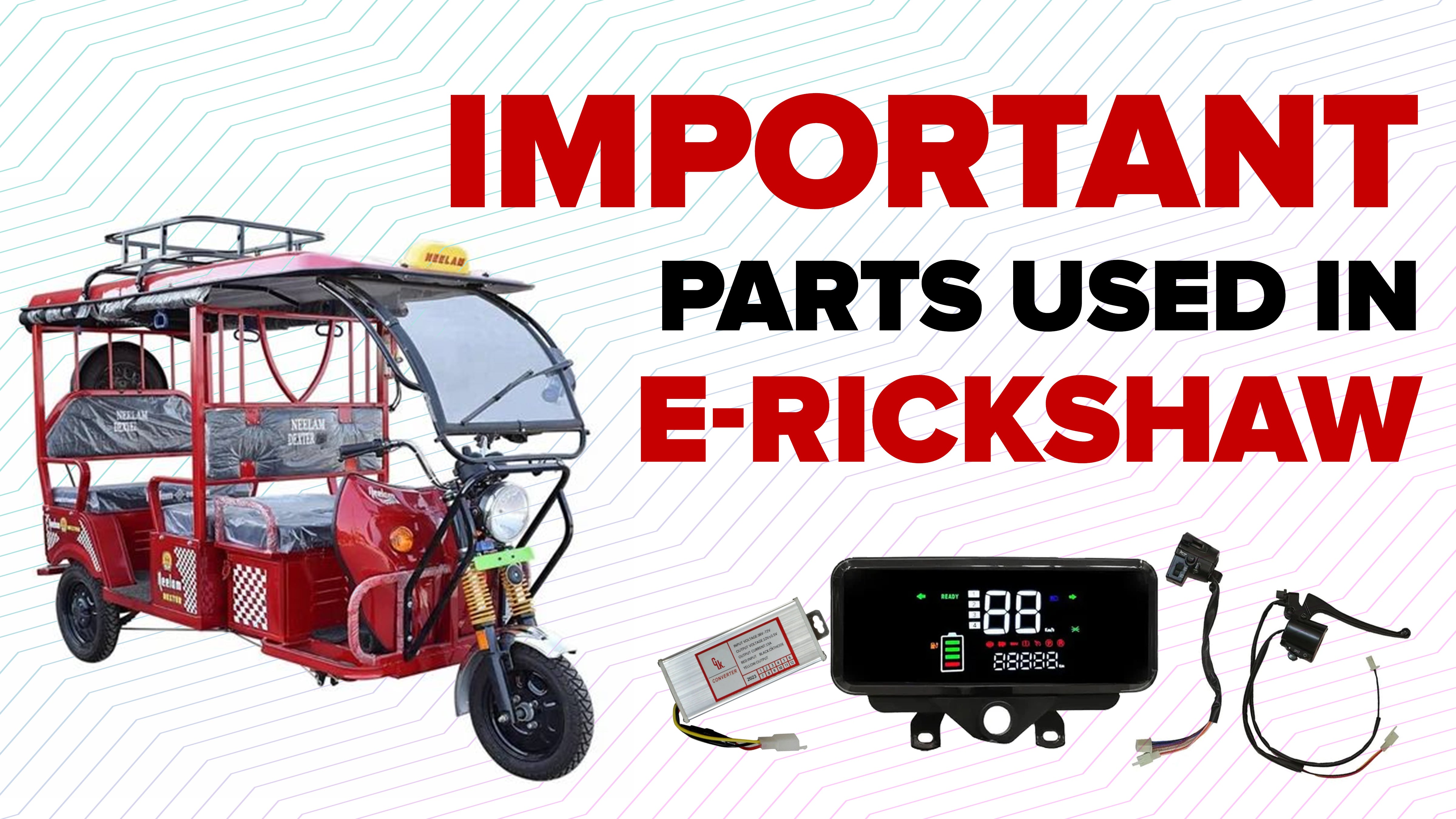 Important Parts in E-Rickshaws - Explained